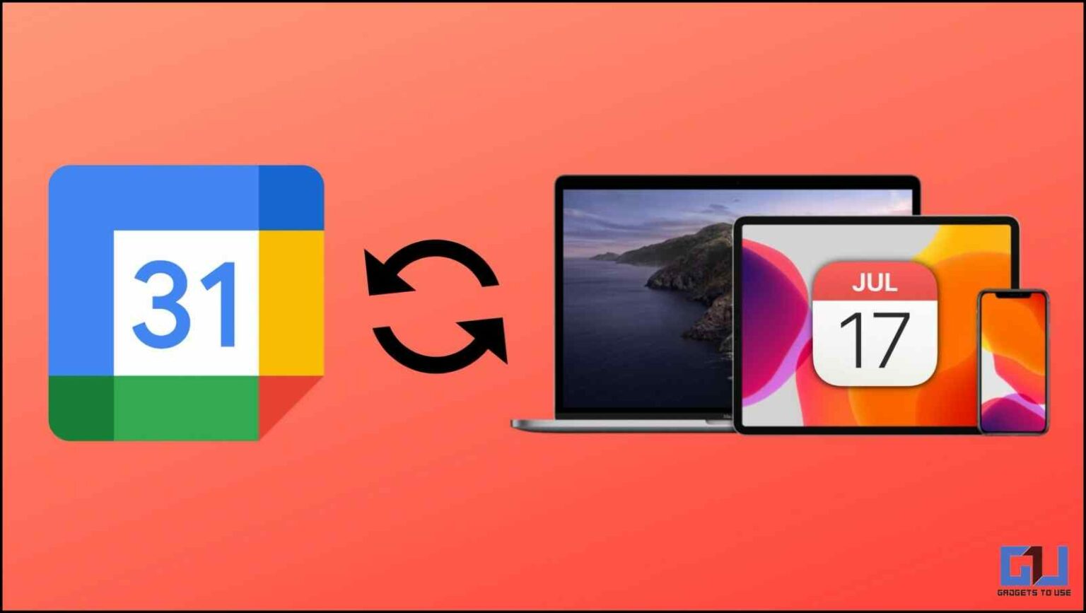 4 Ways to Sync Google Calendar on iPhone, iPad and Mac - Gadgets To Use