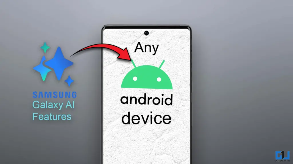 How to Use Galaxy AI Features on Any Android Phone - Gadgets To Use